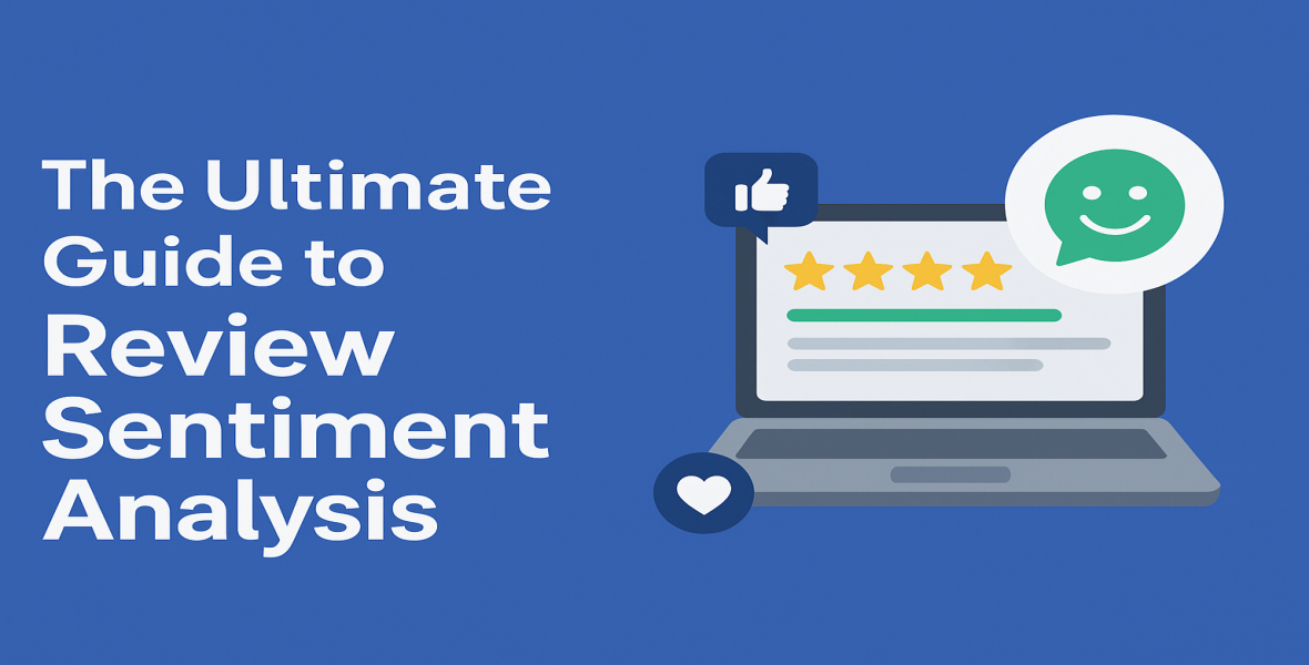 The Ultimate Guide to Review Sentiment Analysis